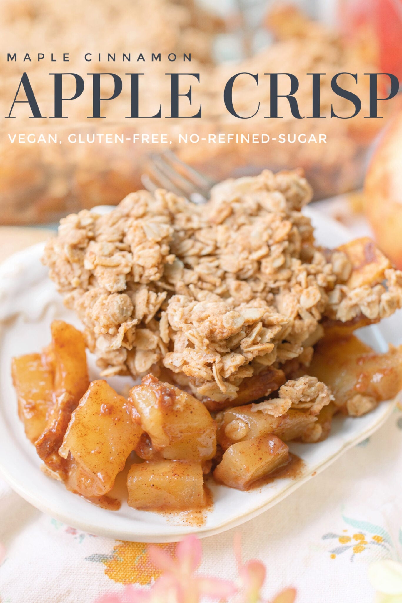 Maple Cinnamon Apple Crisp: Vegan & Gluten-Free Recipe
