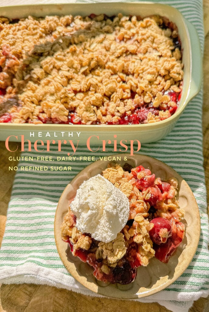 Healthy Cherry Crisp: Gluten & Dairy Free Recipe